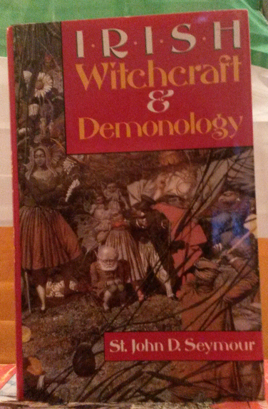Irish Witchcraft and Demonology – St. John D. Seymour – Nocturnal Revelries