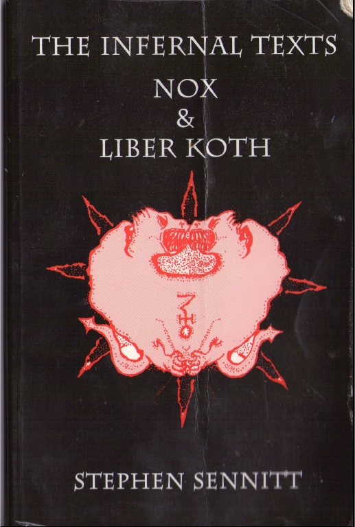 The Infernal Texts: Nox and Liber Koth – Stephen Sennitt – Nocturnal ...