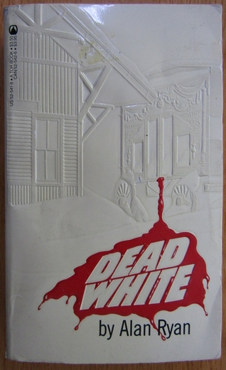 The Trouble in Deacon’s Kill: Alan Ryan’s The Kill and Dead White ...