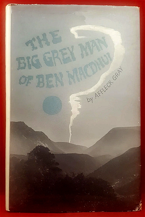 The Big Grey Man of Ben MacDhui – Affleck Gray – Nocturnal Revelries