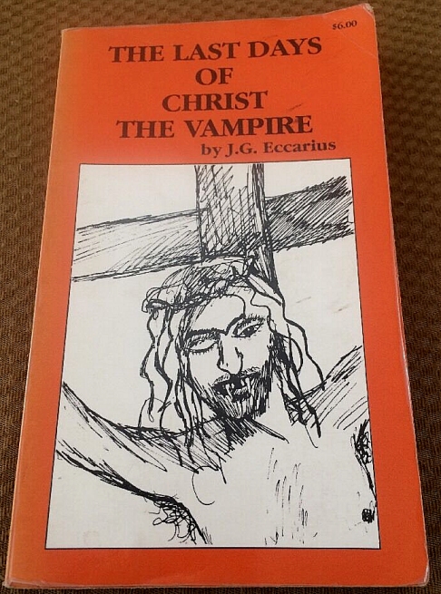 The Last Days of Christ the Vampire – J.G. Eccarius – Nocturnal Revelries